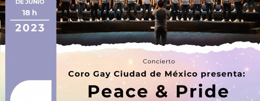 Coro Gay de la Ciudad de México: Peace & Pride