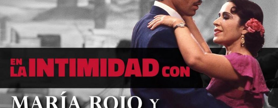 EN LA INTIMIDAD CON MARÍA ROJO Y ALBERTO ESTRELLA