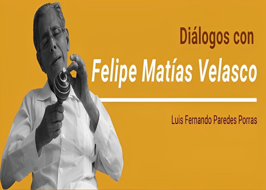 Diálogos con Felipe Matías Velasco