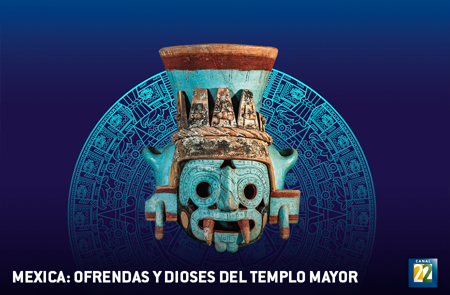 Especiales del 22 Mexica: ofrenda y dioses del templo mayor